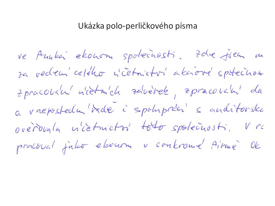 Druhy písma :: Mgr. Helena Hornychová, kriminalistika a písmoznalectví